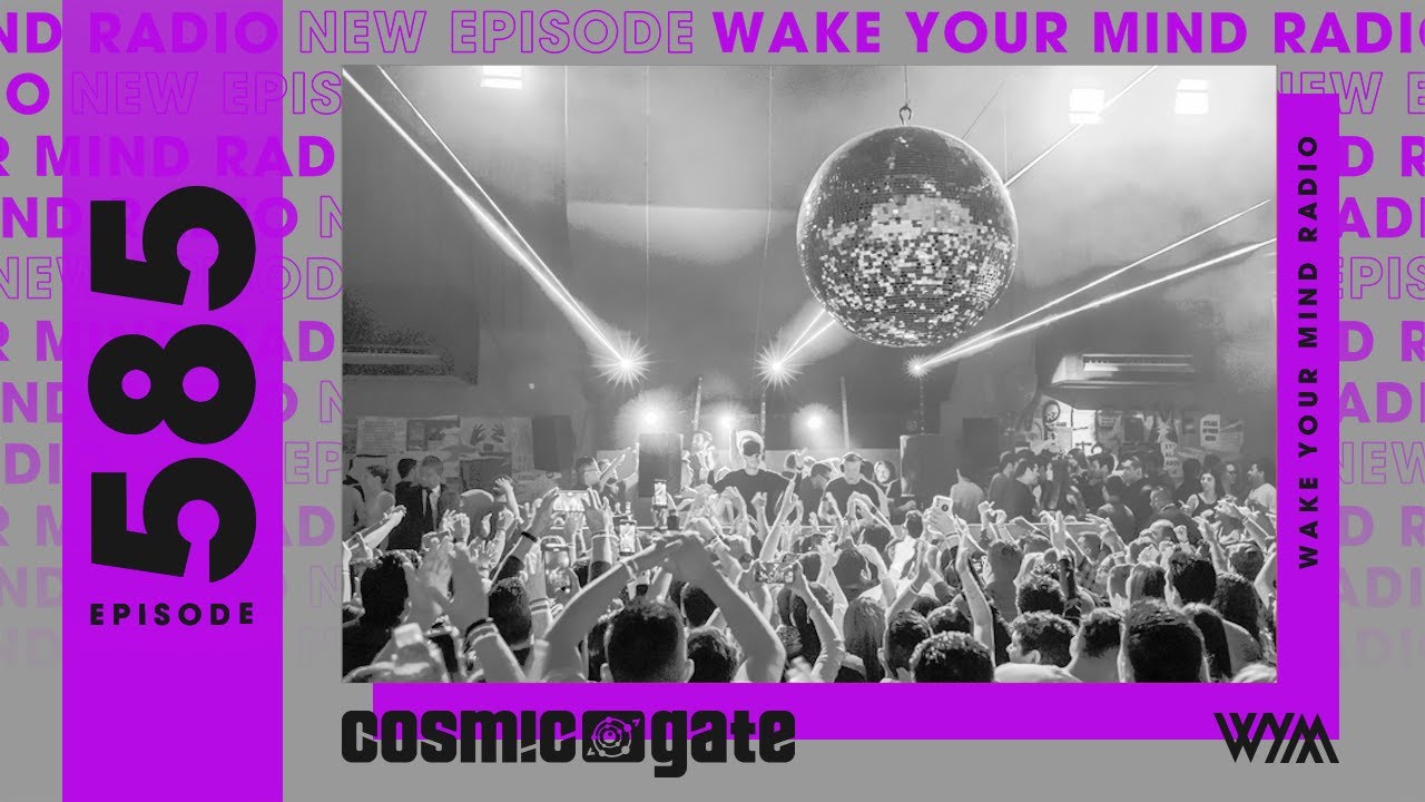 Cosmic Gate - Wake Your Mind Radio 585 (20 June 2025) - Download MP3 & Tracklist