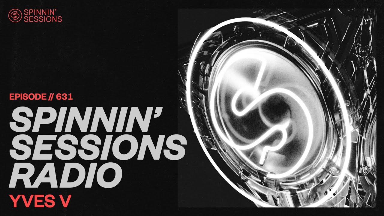 Yves V - Spinnin' Sessions Radio 631 (12 June 2025) - Download MP3 & Tracklist